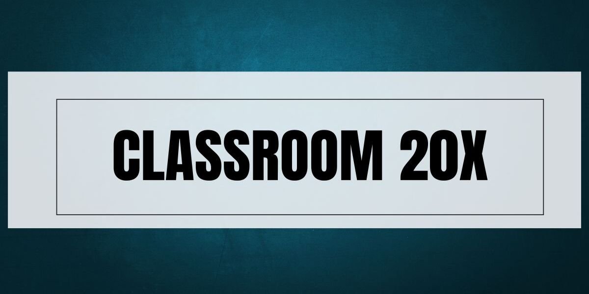 Exploring Classroom 20x | Unlocking the Future of Learning - Trustwiki ...